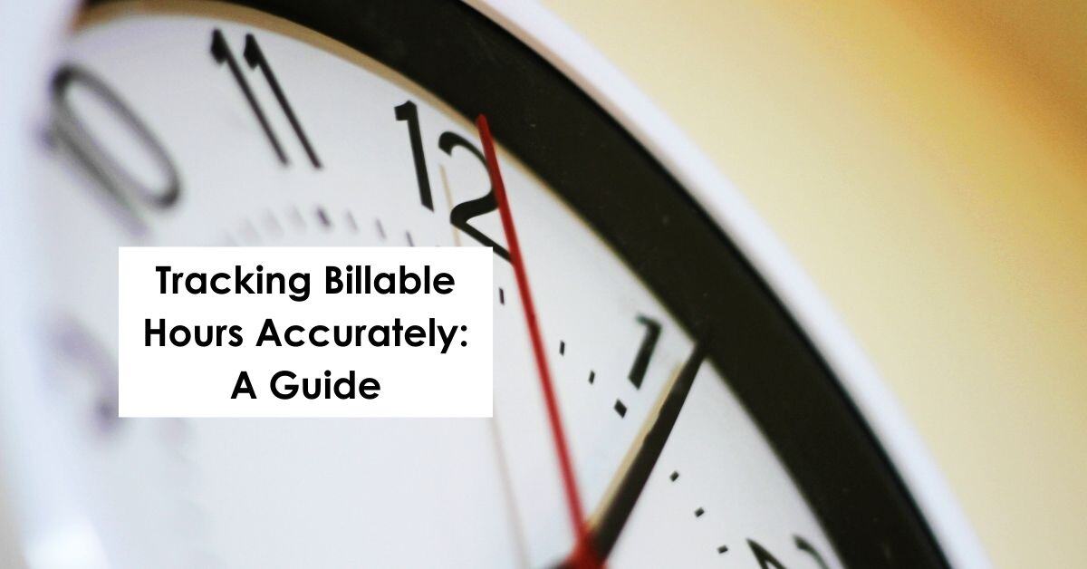 Track Billable Hours Accurately: A Guide
